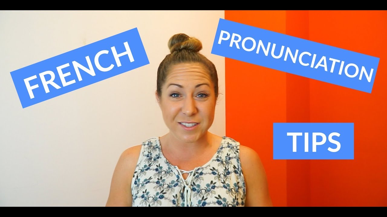 Basic French Pronunciation Tips Rules For Beginners Youtube