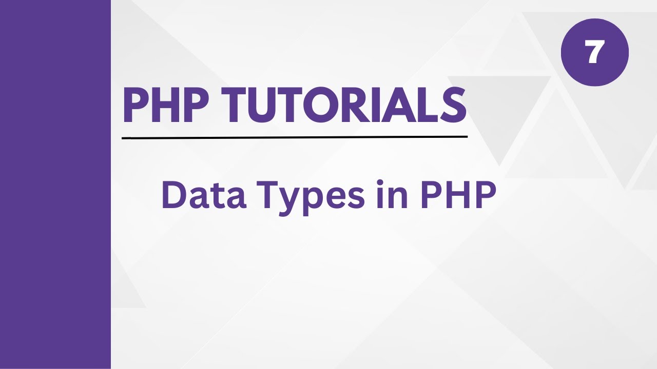Understanding Data Types In Php Php Tutorial 7 Youtube