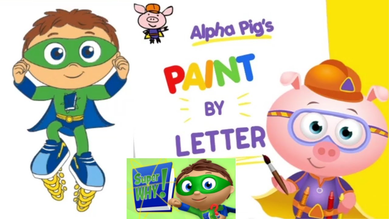 Super Why Alpha Pig S Paint By Letter Pbs Kids Youtube