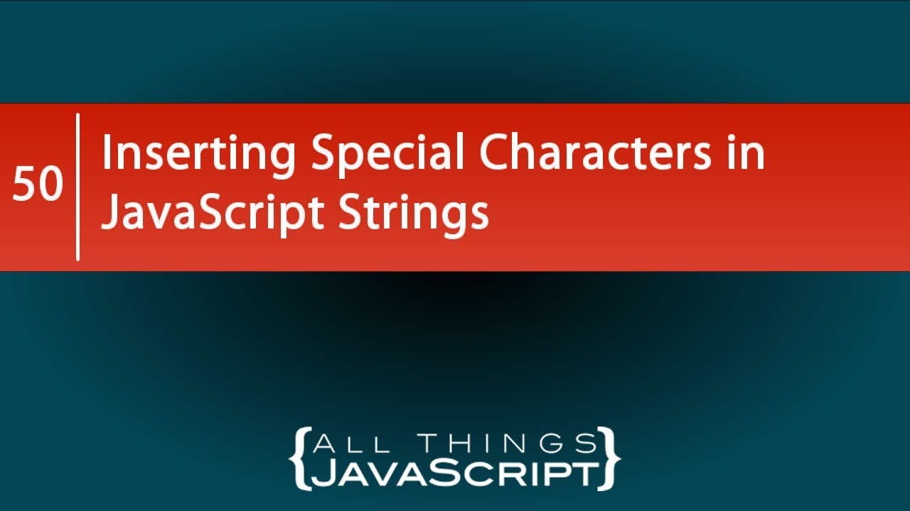Inserting Special Characters In Javascript Strings Youtube