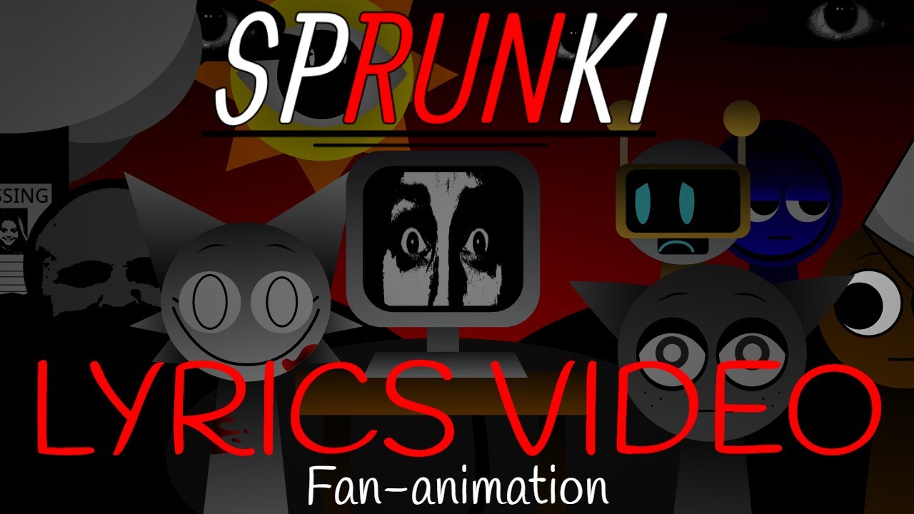 Sprunki Horror Lyrics Fan Animation Youtube