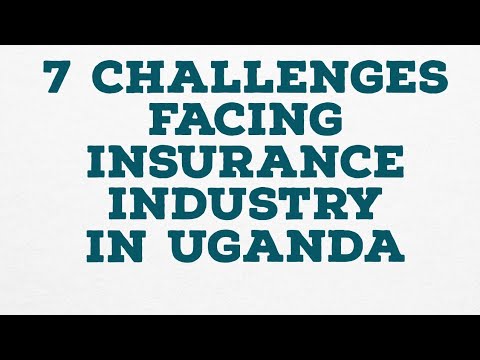 7 Challenges Facing Insurance Industry In Uganda Youtube