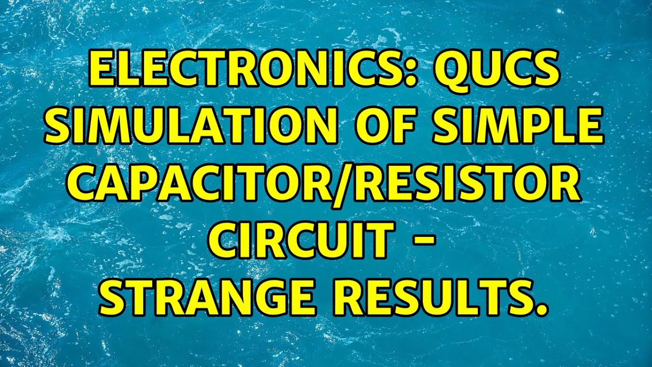 Electronics Qucs Simulation Of Simple Capacitor Resistor Circuit