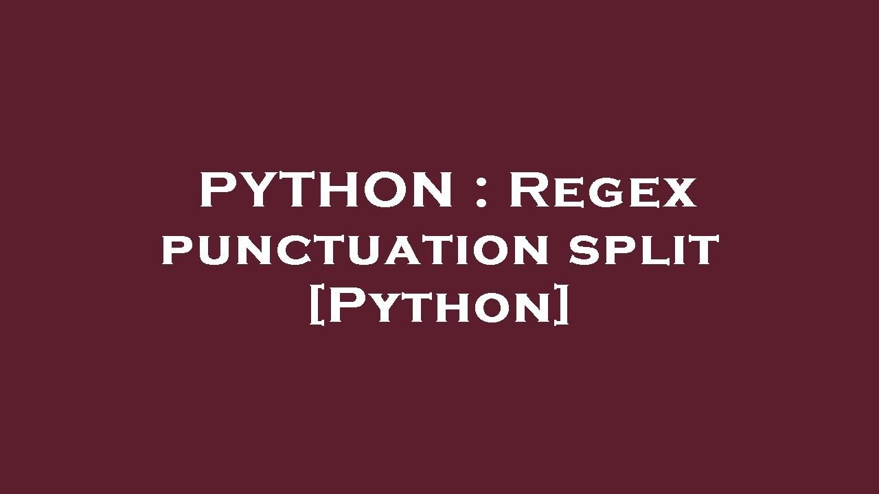 Python Regex Punctuation Split Python Youtube