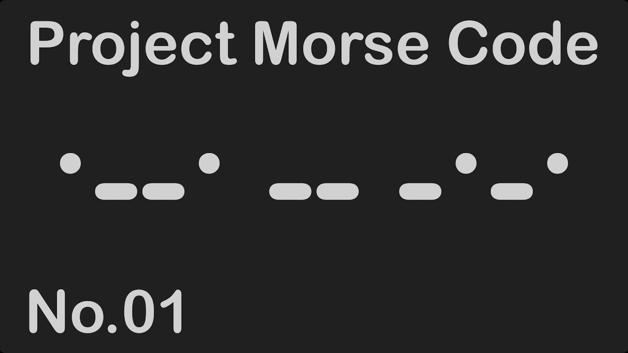 Project Morse Code 01 Speed Coding Youtube