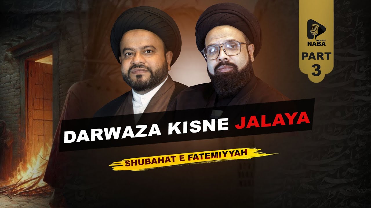 Darwaza Kis Ne Jalaya Tarikh Ka Sab Se Bada Sawal Naba Podcast 3