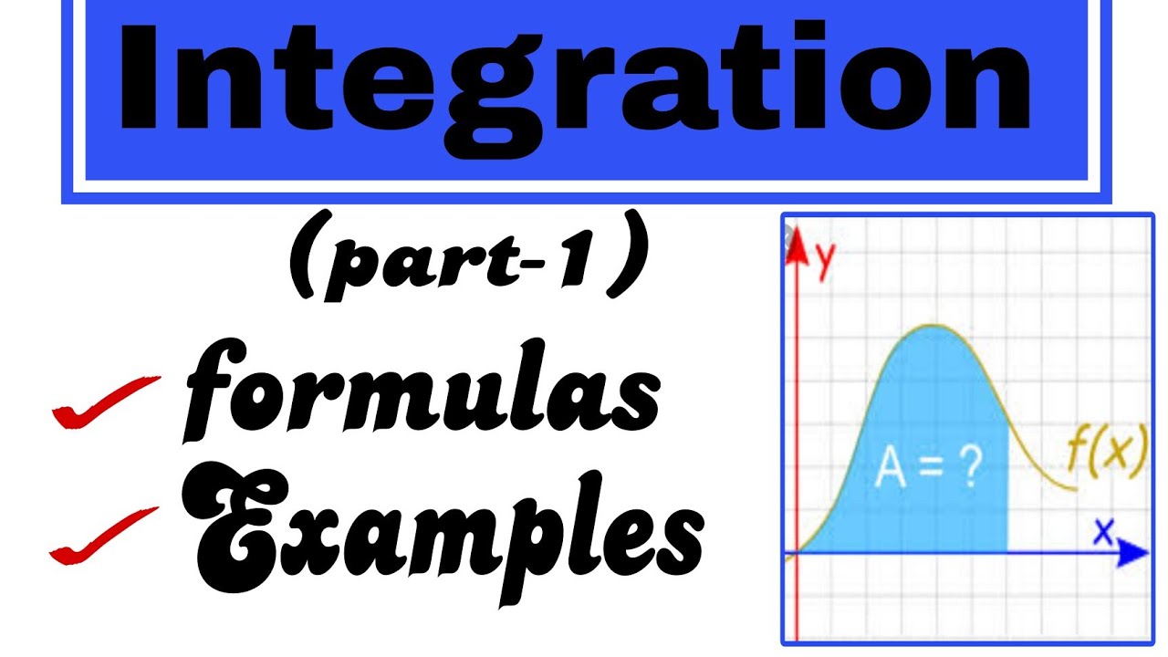 Integration Integration Formulas Examples Youtube