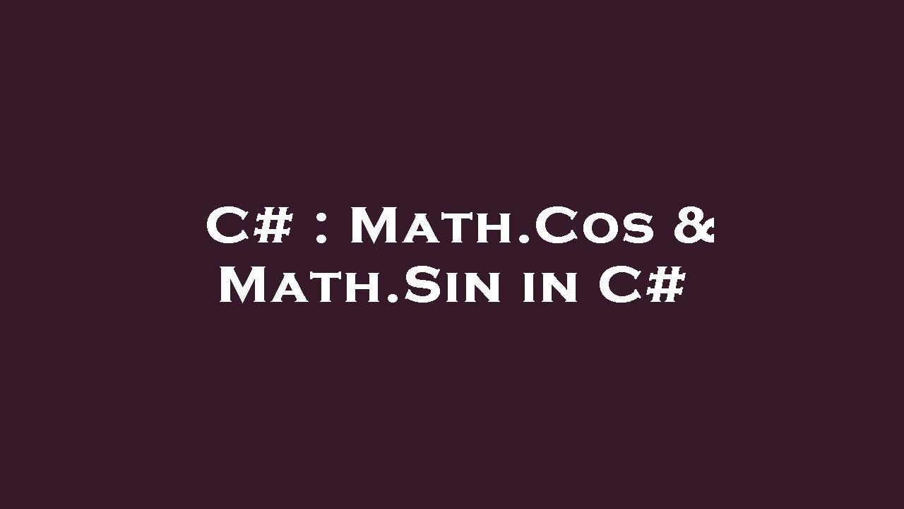 C Math Cos Math Sin In C Youtube