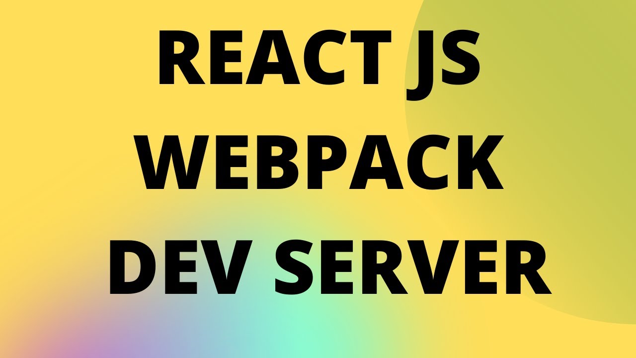 Webpack Dev Server React Js Youtube