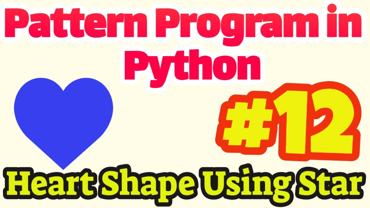 Pattern Program In Python 12 Star Heart Shape Using Python Youtube