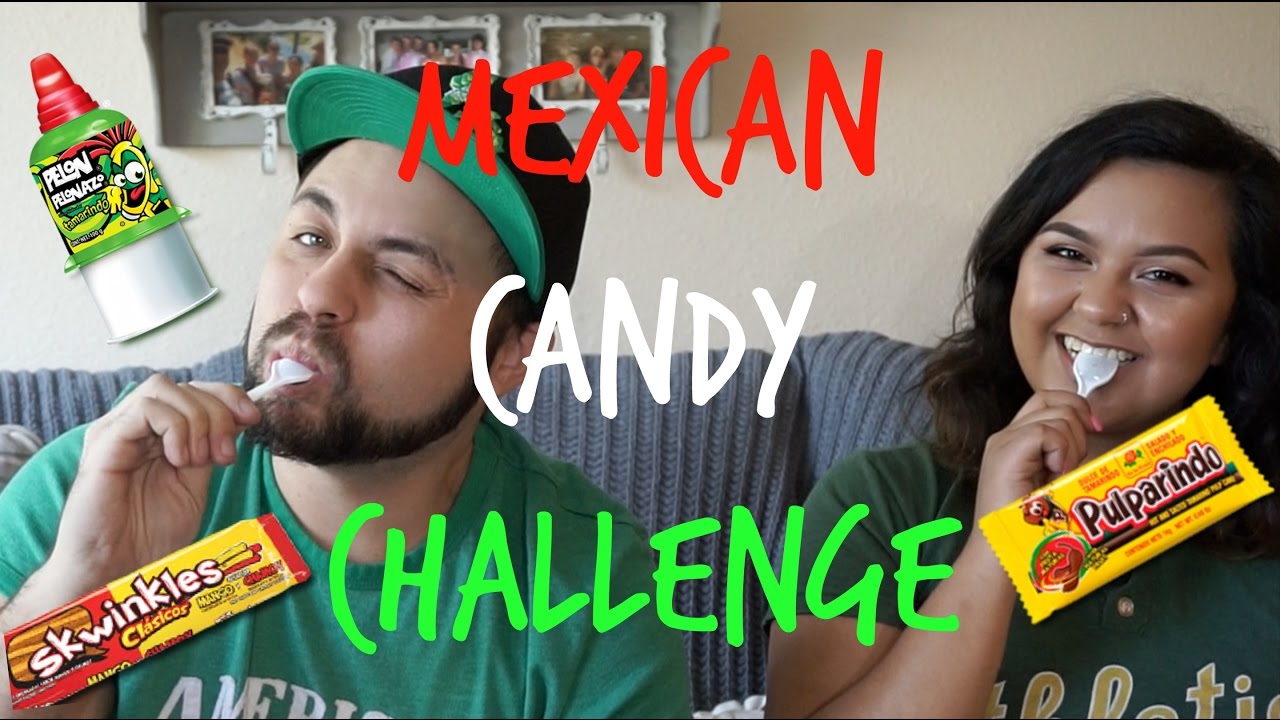 Mexican Candy Challenge Youtube