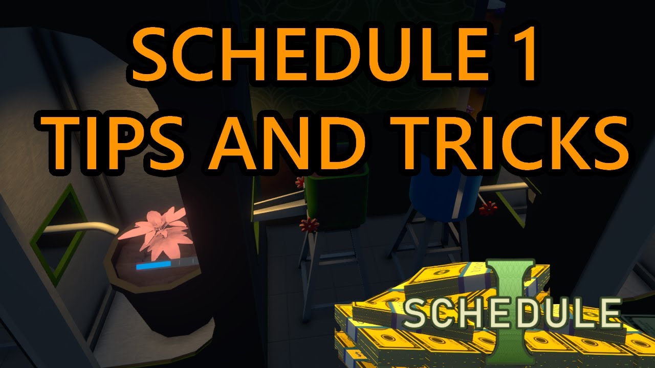 Schedule 1 Tips And Tricks I Wish I Knew Earlier Tips For Advanced Or