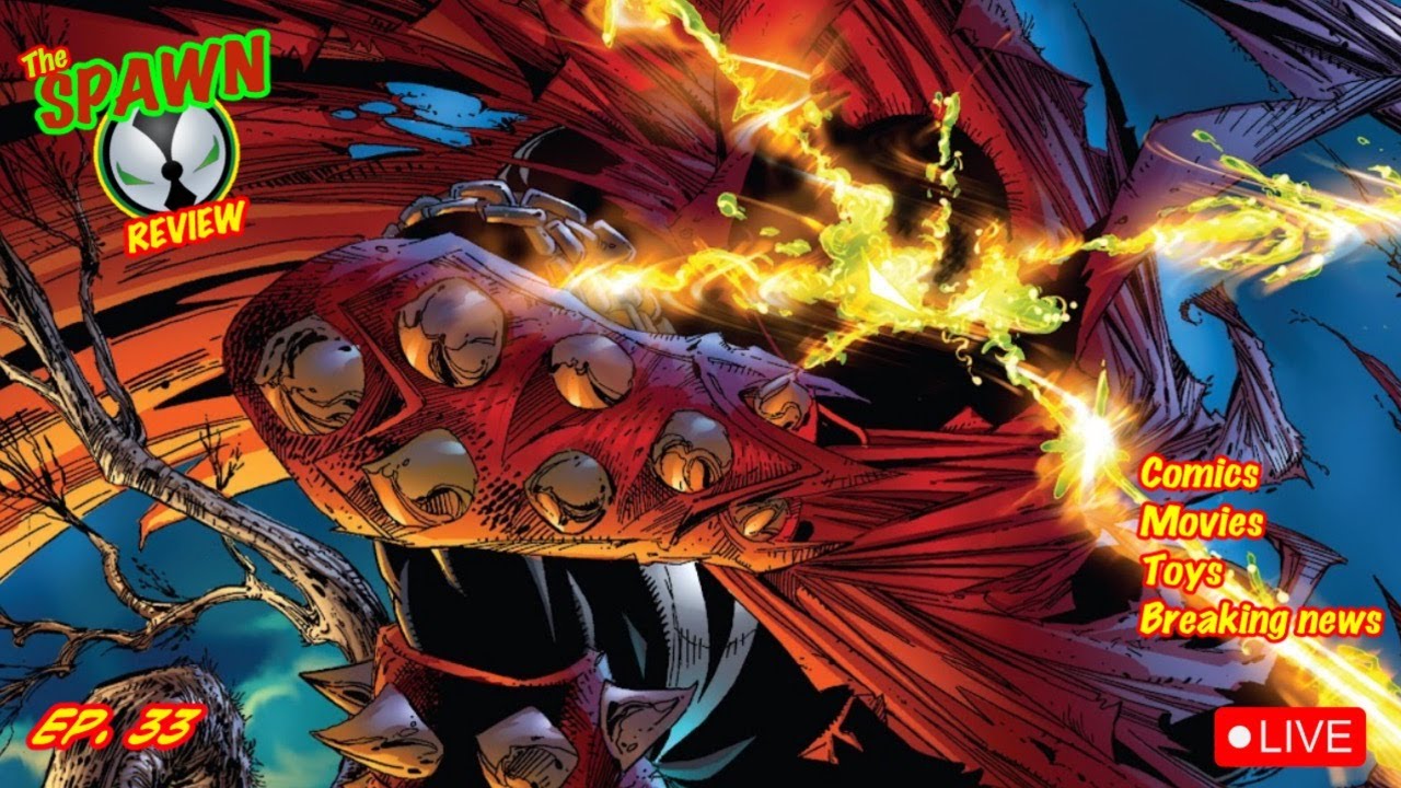 The Spawn Review Ep 33 Issue 45 Spawn Toddmcfarlane