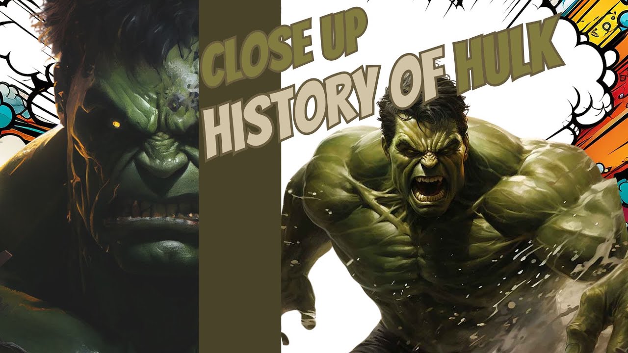 Close Up History Of Hulk Youtube