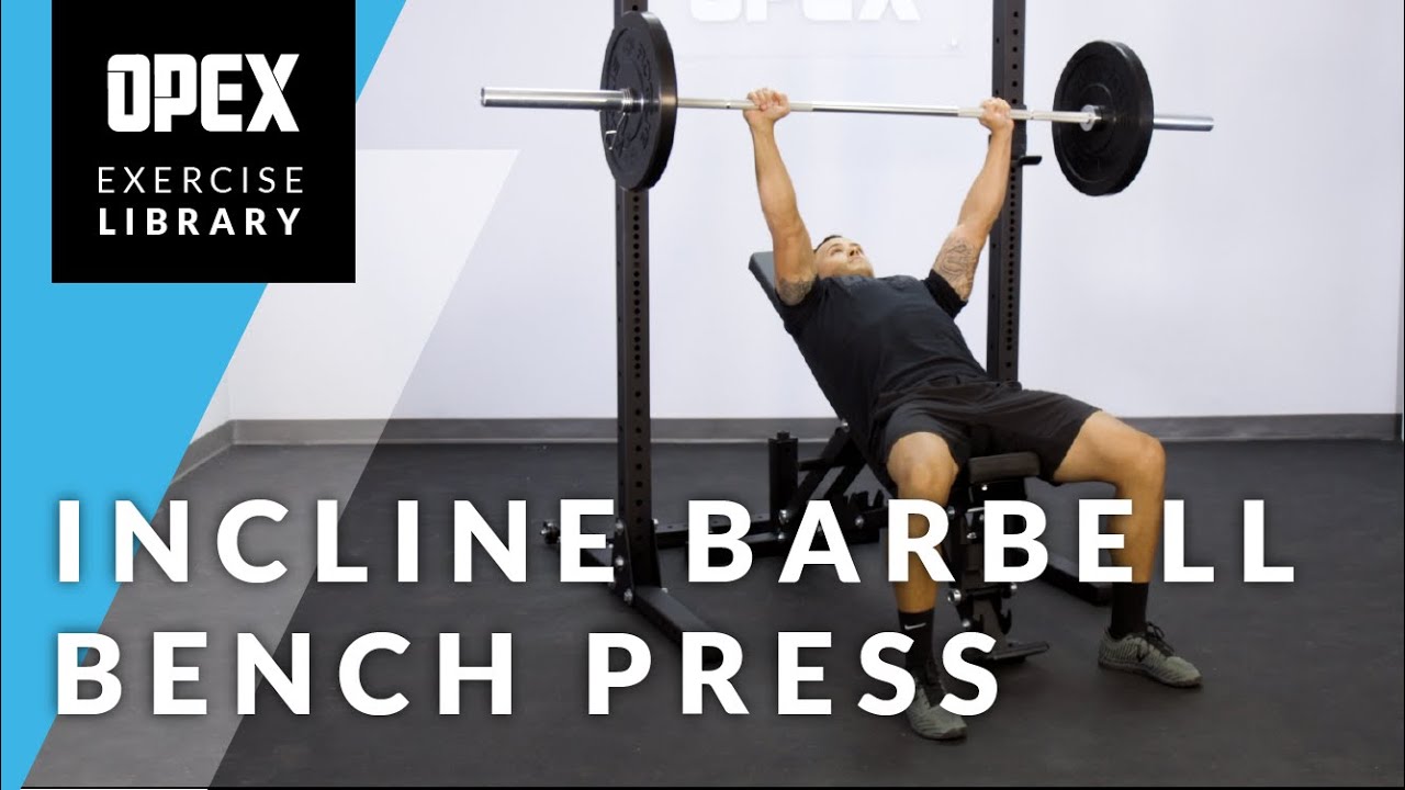 Incline Barbell Bench Press Opex Exercise Library Youtube