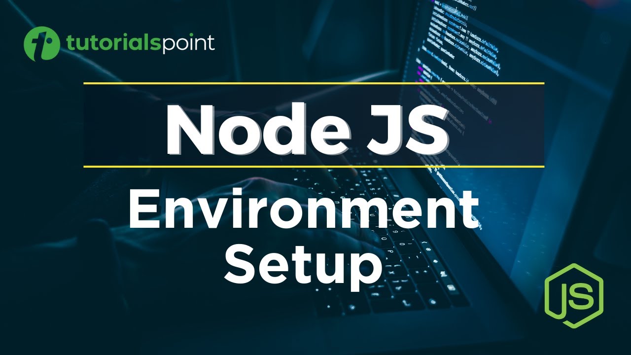 Node Js Environment Setup Install Node Js On Windows Tutorialspoint