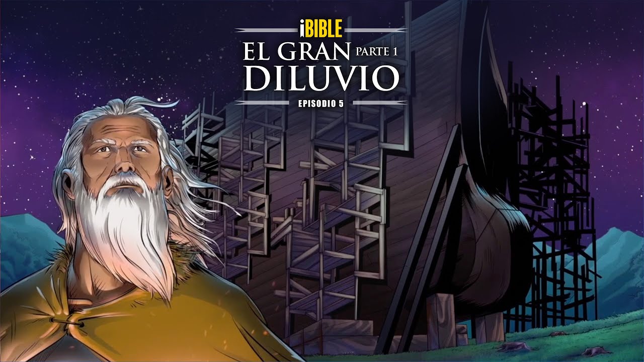 Ibible Episode 5 The Flood Part 1 Spanish Revelationmedia