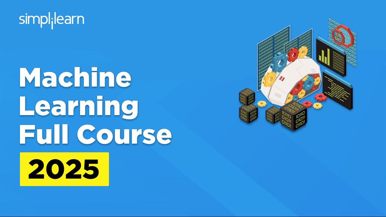 Machine Learning Full Course 2025 Machine Learning Tutorial For