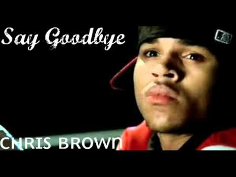 Say Goodbye Chris Brown Lyrics