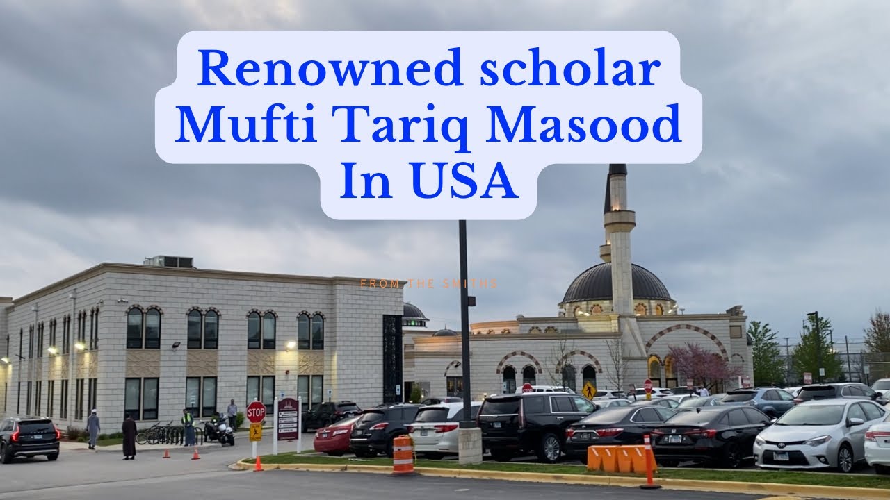 Mufti Tariq Masood In Chicago Usa Youtube