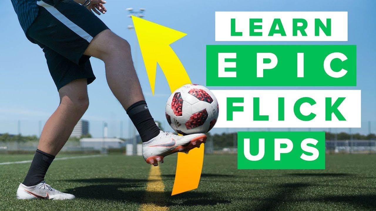 Learn 5 Cool Easy Flick Ups We Teach You Impressive Football Skills