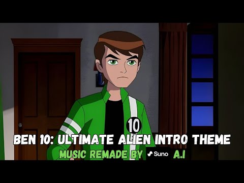 Ben 10 Ultimate Alien Opening Theme Music Remade By Suno A I