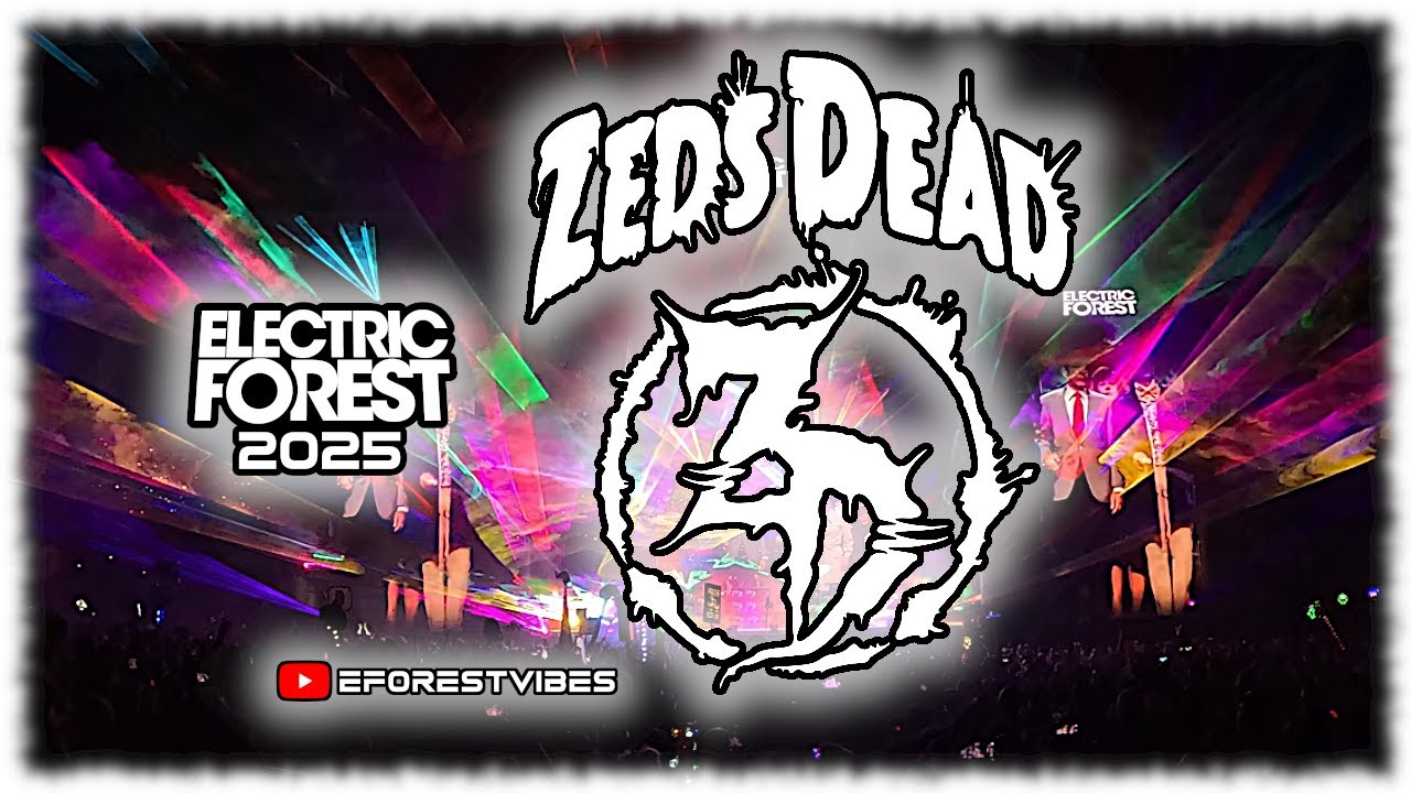 Zeds Dead Electric Forest 2025 Youtube