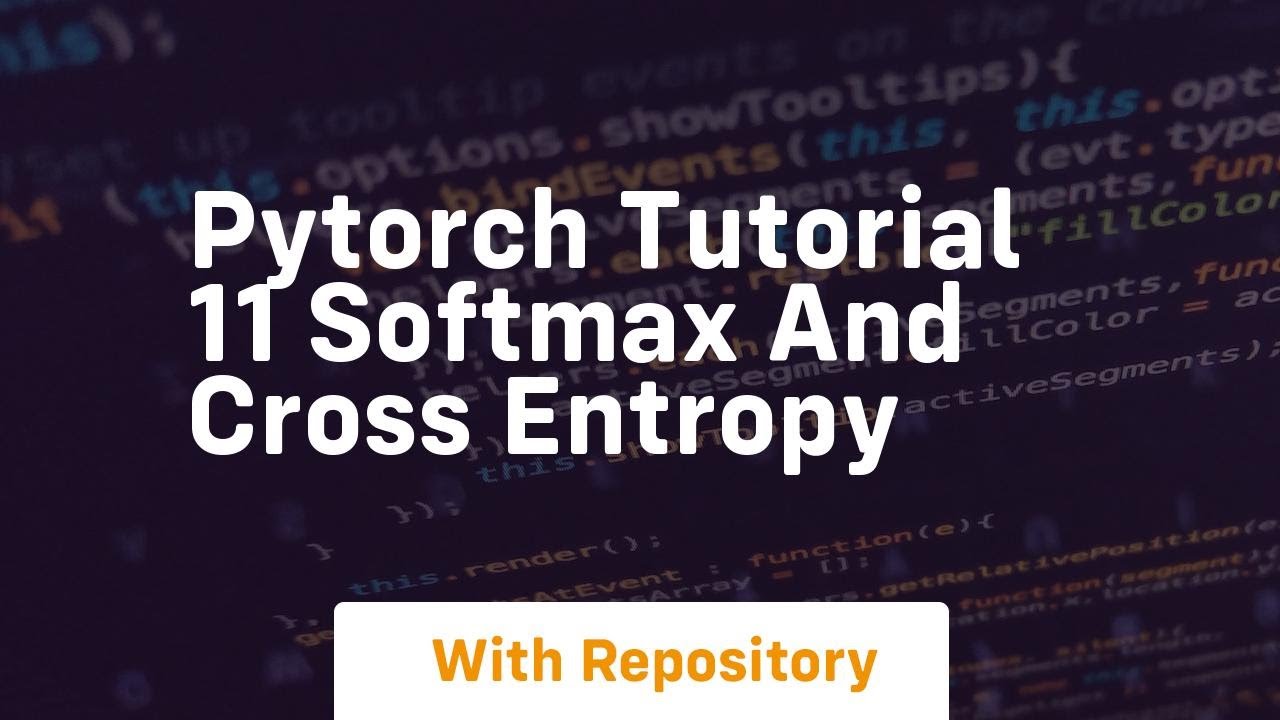 Pytorch Tutorial 11 Softmax And Cross Entropy Youtube
