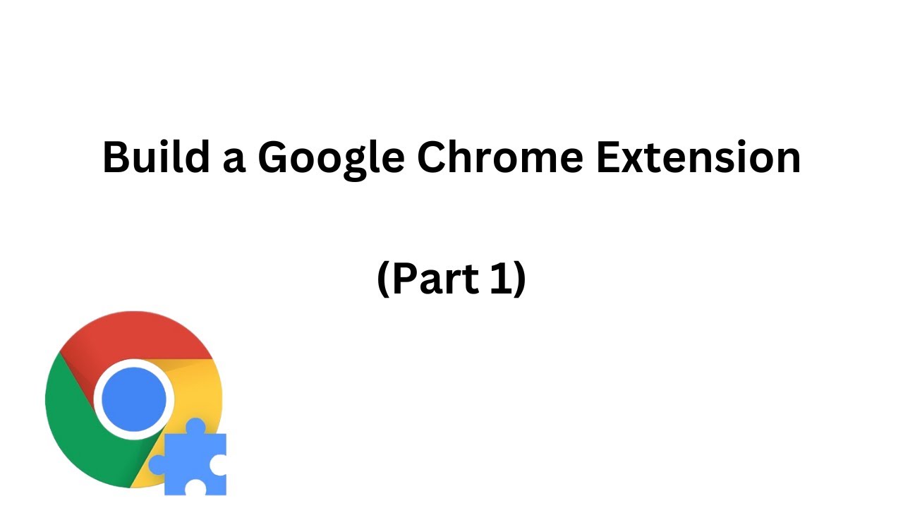 Building A Chrome Extension Part 1 Youtube