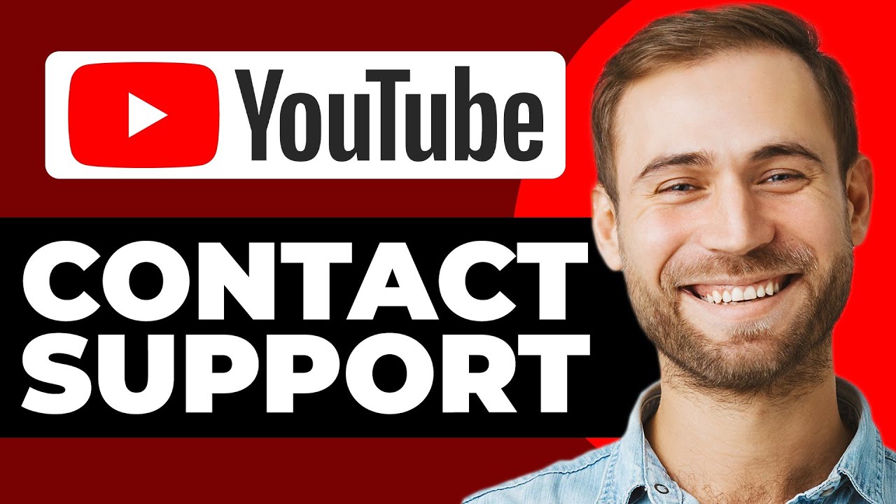 How To Contact Youtube Customer Support 2025 Full Guide Youtube