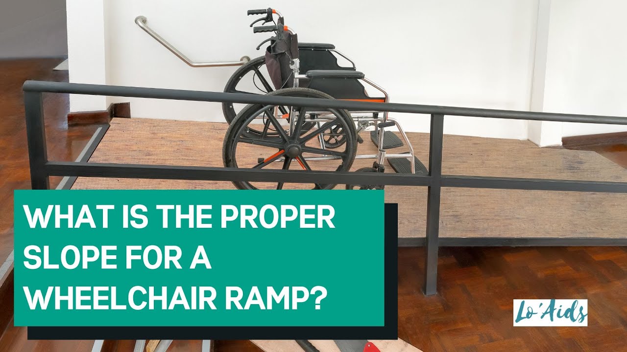 What Is The Proper Slope For A Wheelchair Ramp Youtube