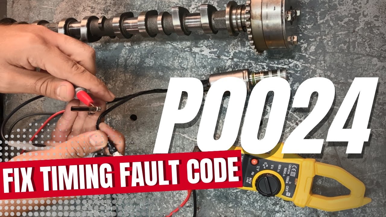 How To Test Fix P0024 Exhaust Camshaft Position Timing Over Advanced