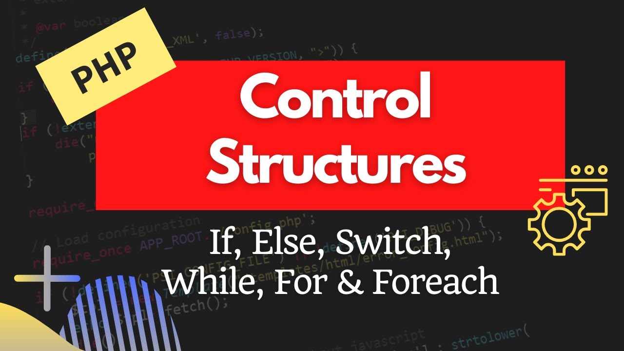 Control Structures In Php If Switch While For Foreach Php