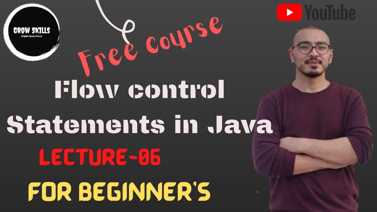 Flow Control Statements In Java Lecture 06 Java Tutorial For