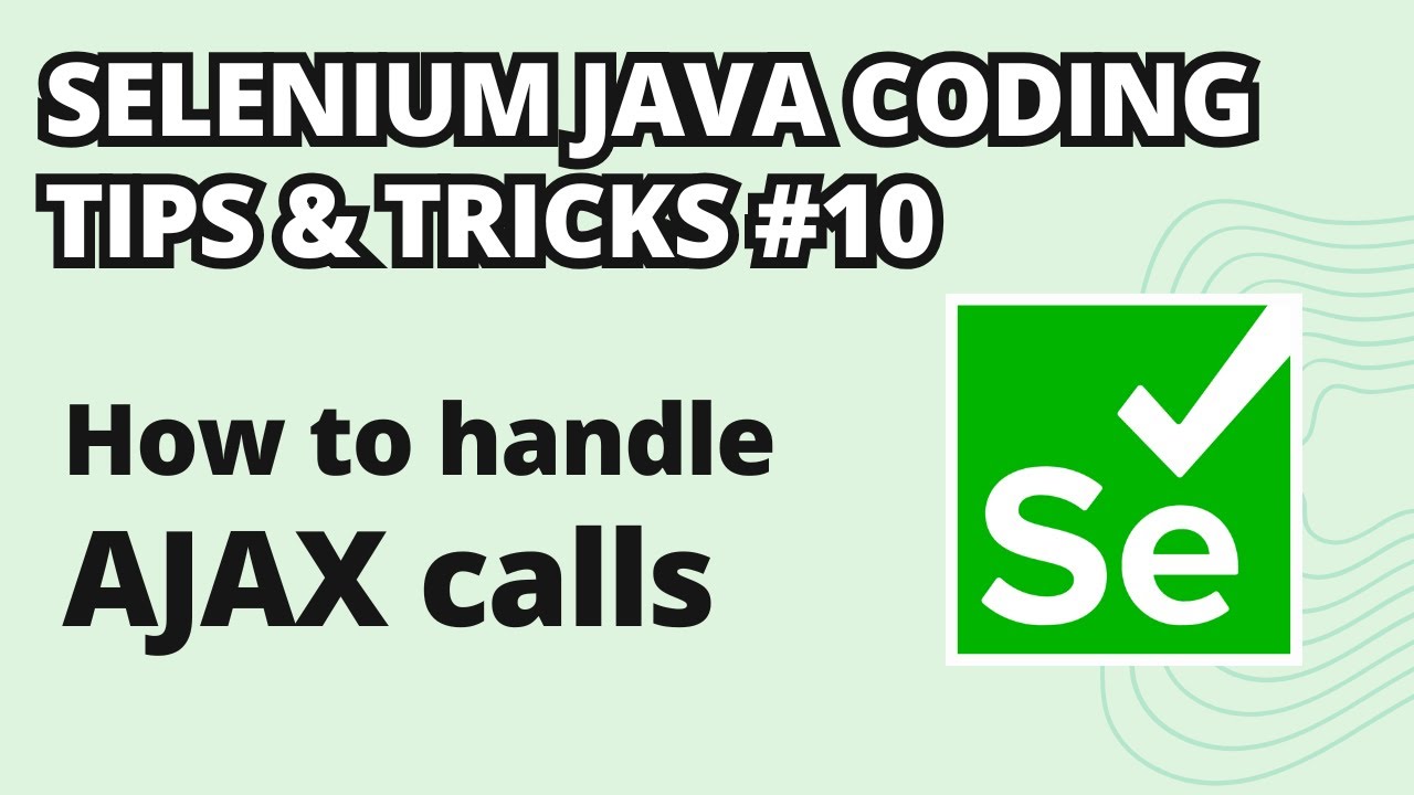 Selenium Java Coding Tips Tricks 10 How To Handle Ajax Calls