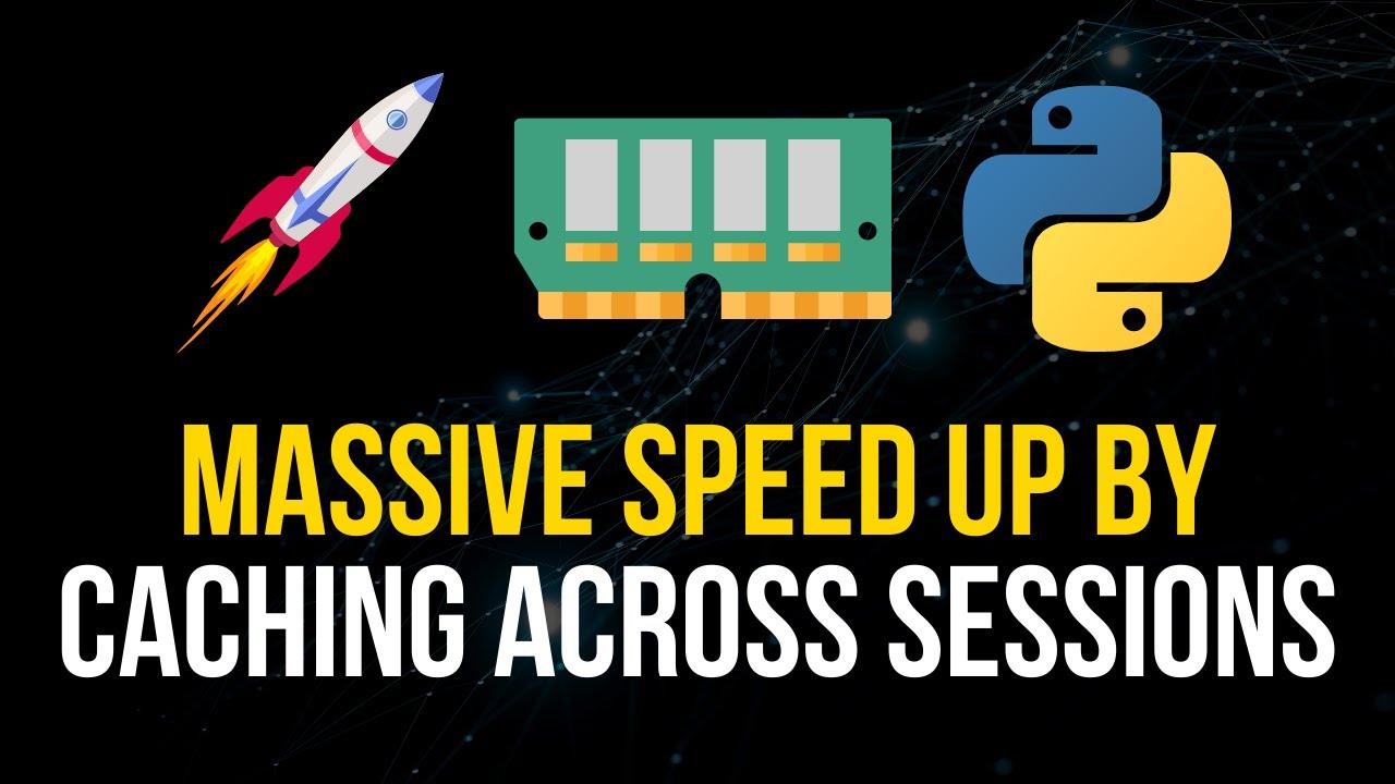 Massive Python Speed Up Caching Across Sessions Youtube