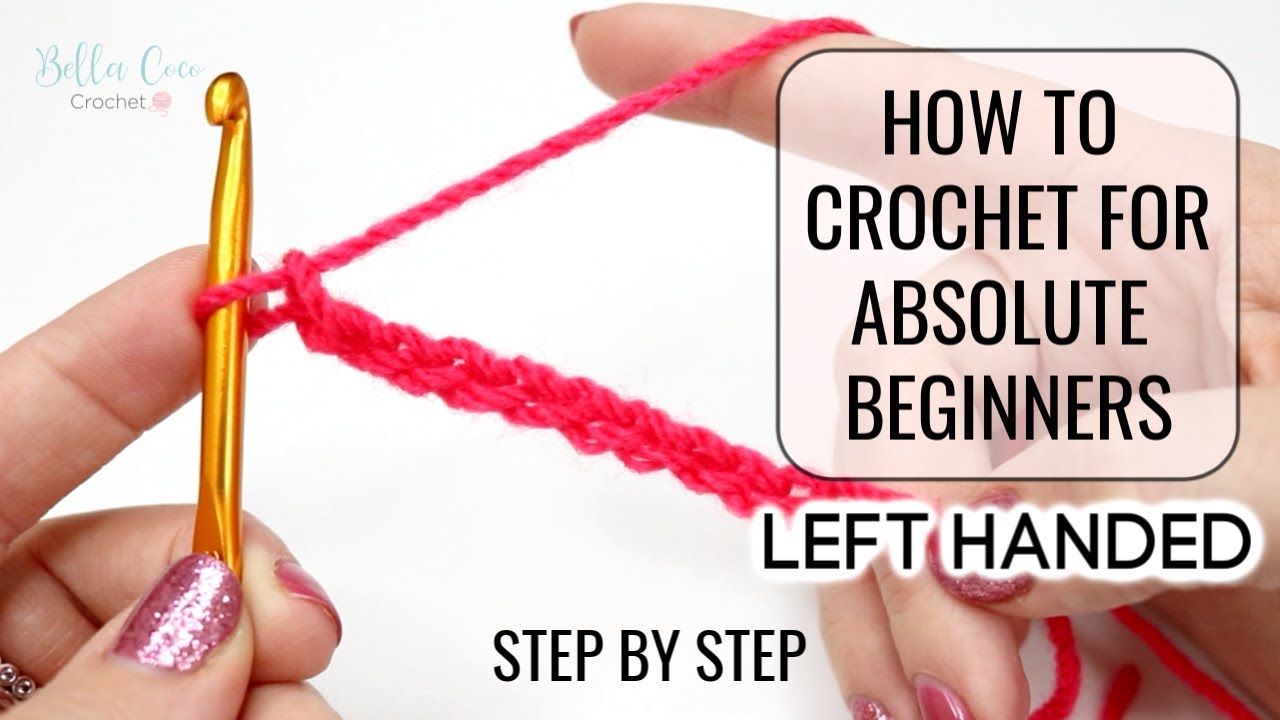 How To Crochet Left Handed For Absolute Beginners Episode One Bella