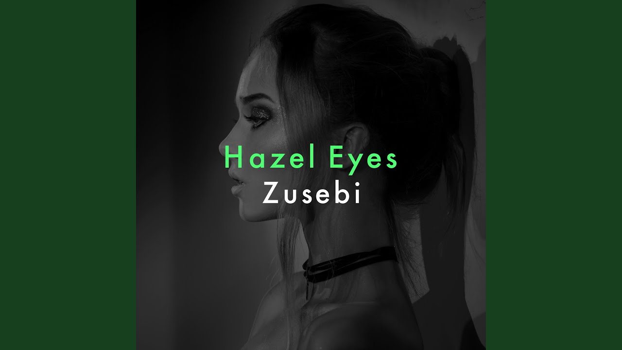 Hazel Eyes Youtube Music