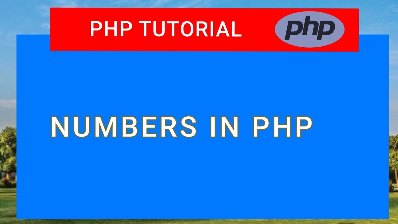 8 Php Tutorial For Beginners Php Numbers Youtube