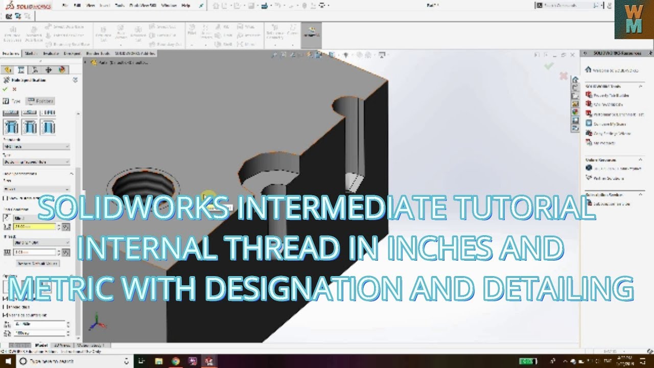 Solidworks Intermediate Tutorial Internal Thread In Inches Metric