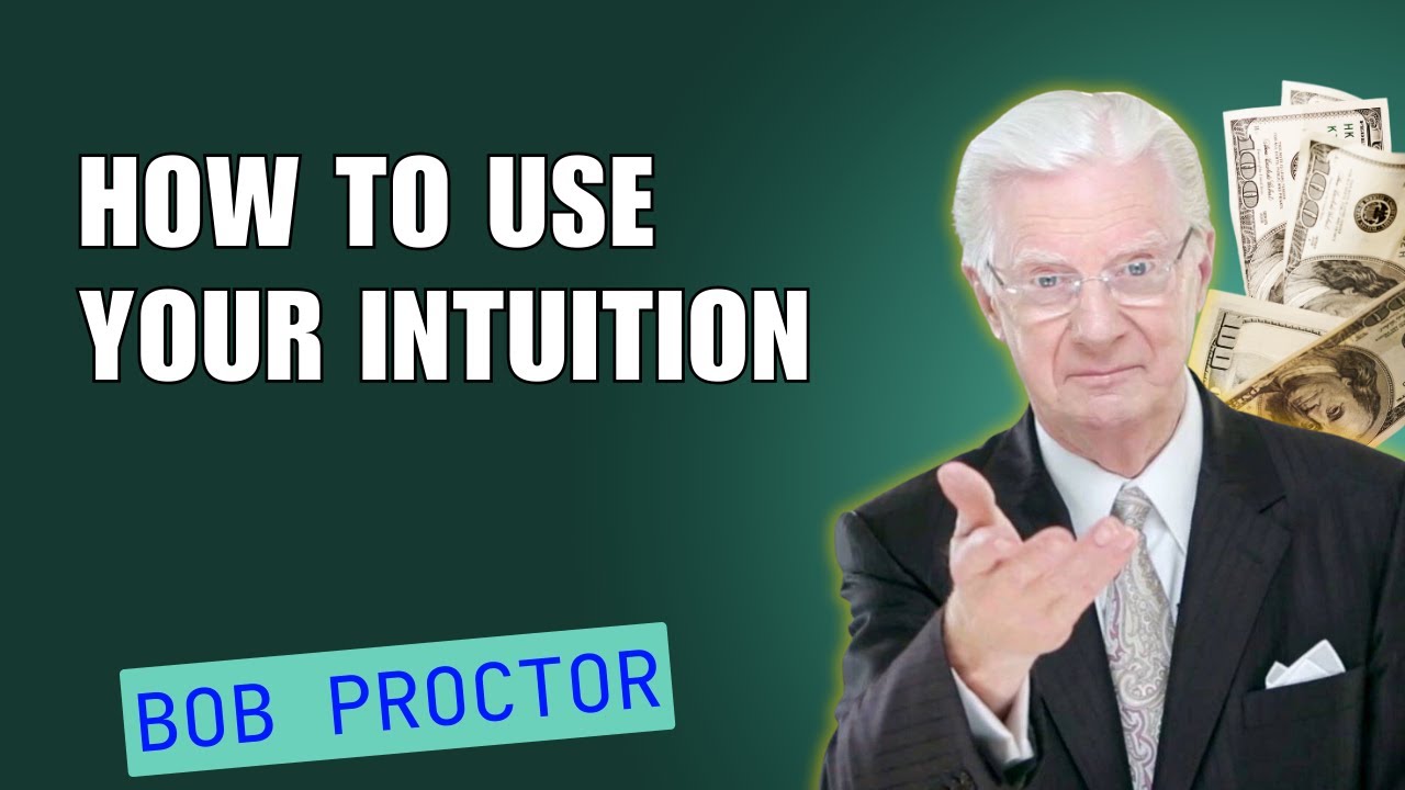 How To Use Your Intuition Bob Proctor Youtube
