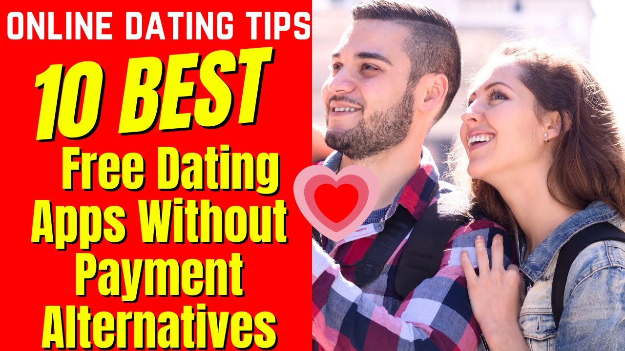 пёџ10 Best Free Dating Apps Without Payment Alternatives 2026