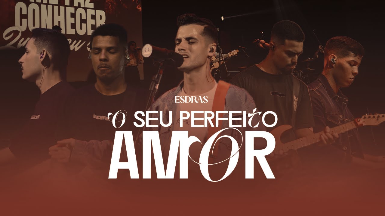 O Seu Perfeito Amor Ao Vivo Esdras Youtube
