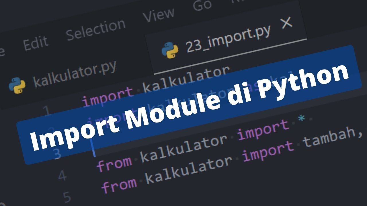 Part 24 Penjelasan Simpel Cara Import Module Di Python Youtube