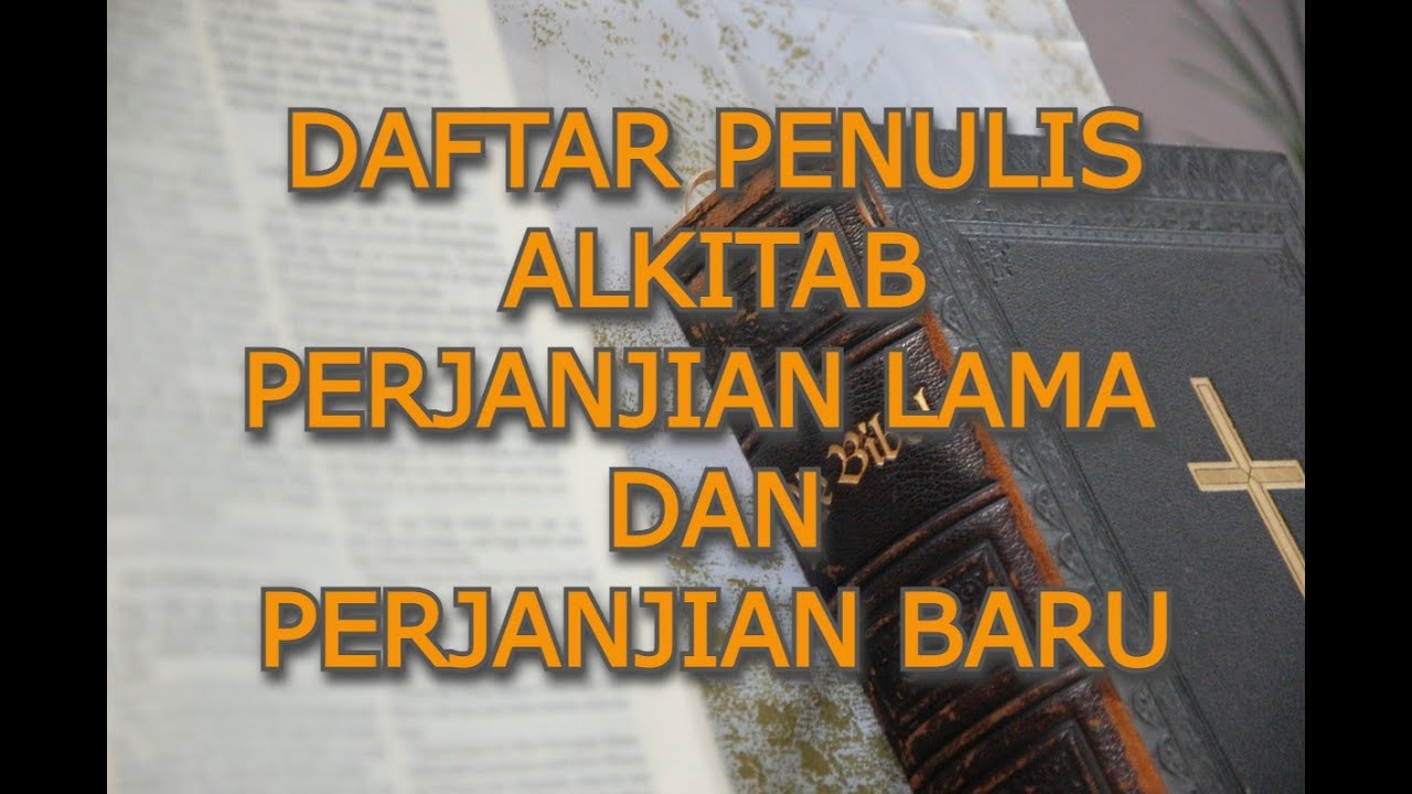 Daftar Penulis Alkitab Perjanjian Lama Dan Perjanjian Baru 51 Off