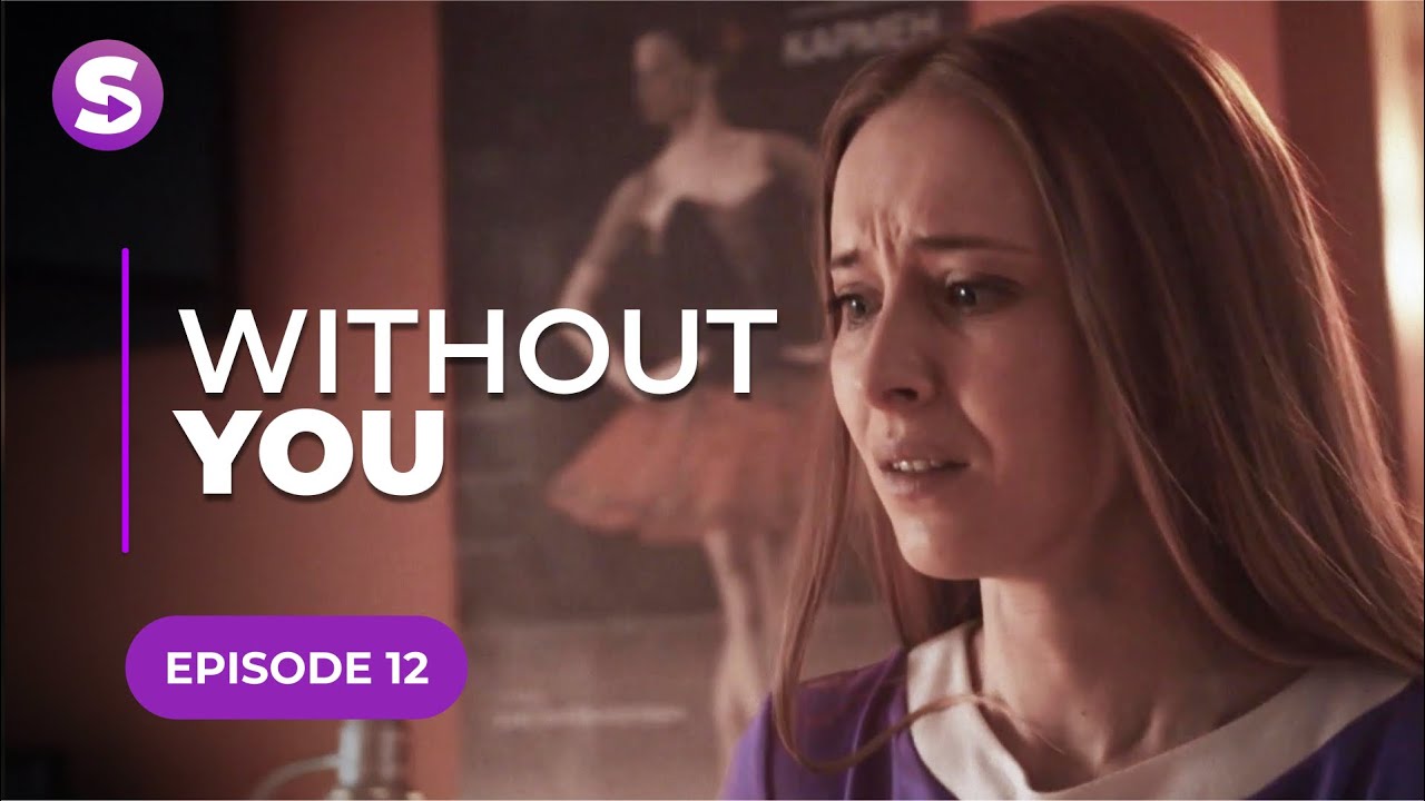 Without You Episode 12 Youtube