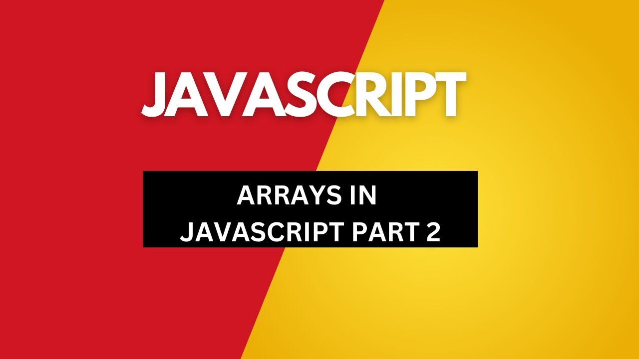 Arrays In Javascript Part 2 Youtube