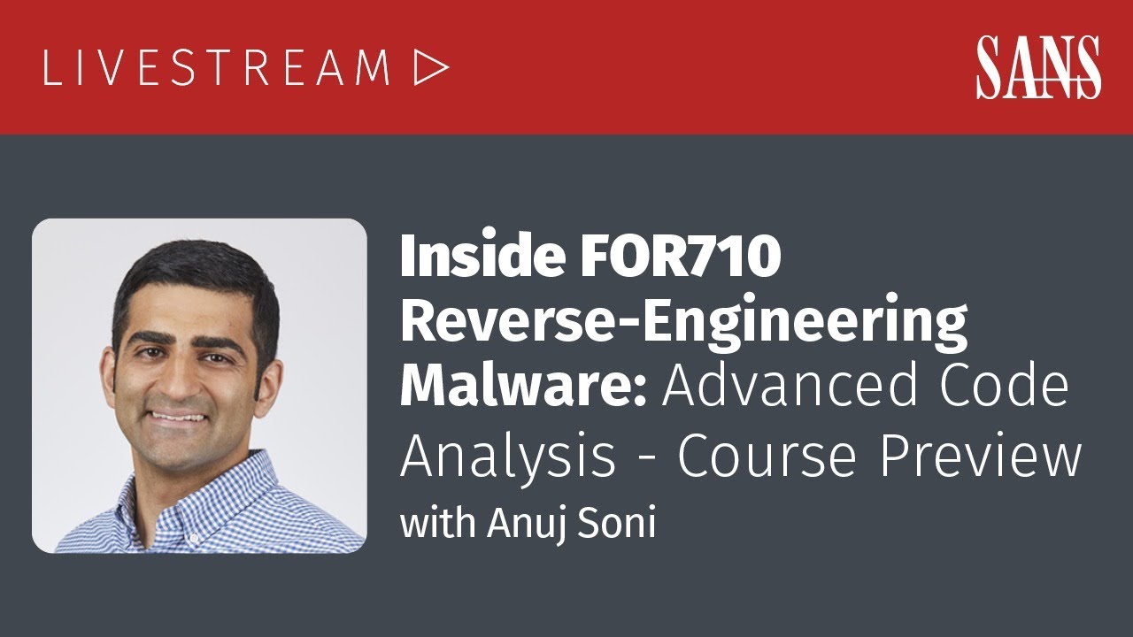 Reverse Engineering Malware Training Advanced Code Analysis Sans For710