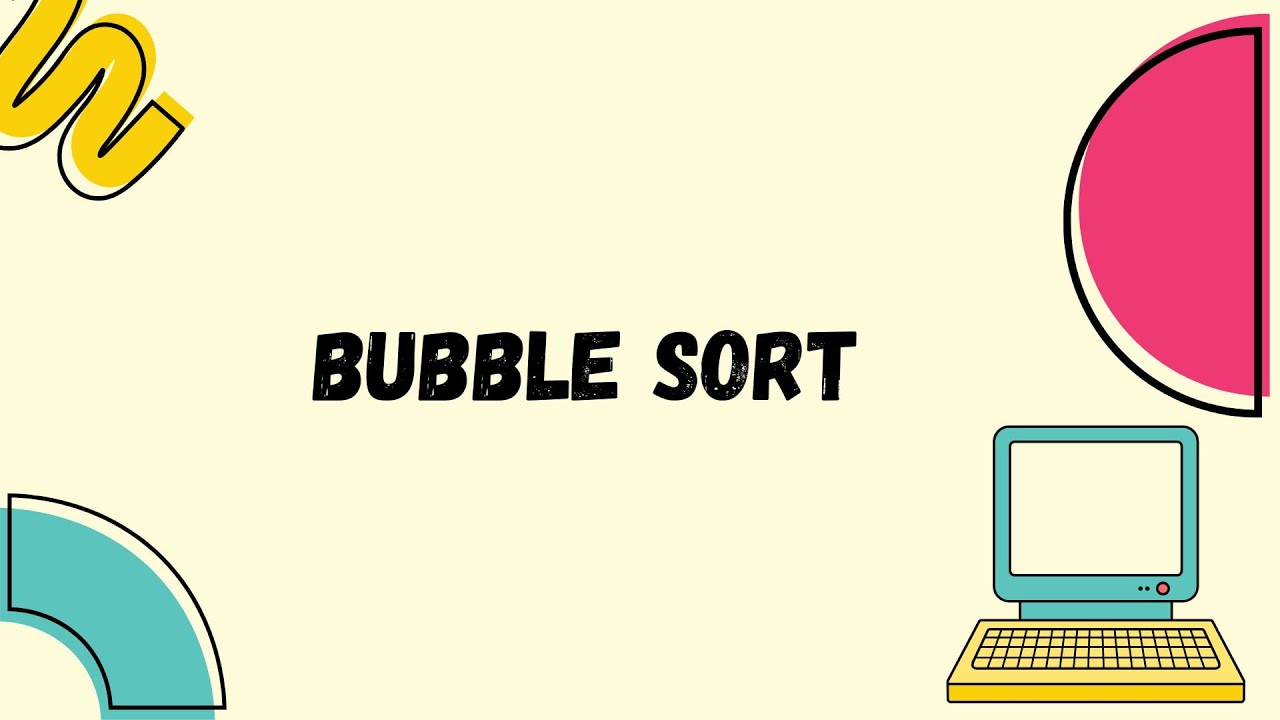 Bubble Sort Tutorial Youtube