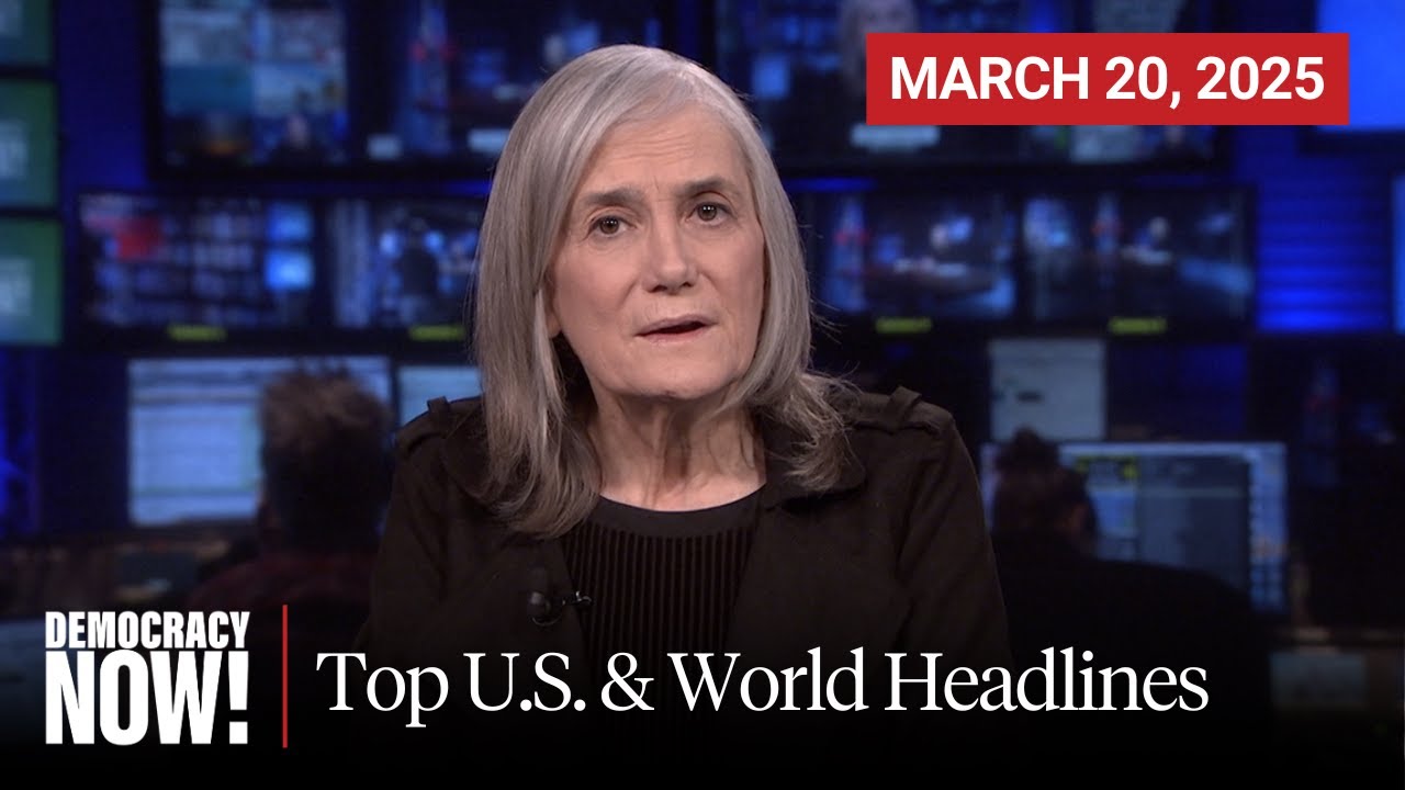 Top U S World Headlines March 20 2025 Youtube